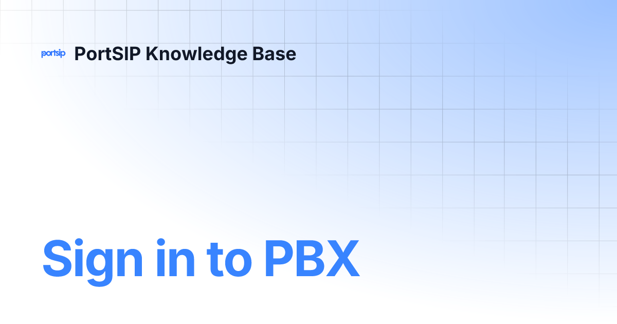 Sign in to PBX | PortSIP Knowledge Base