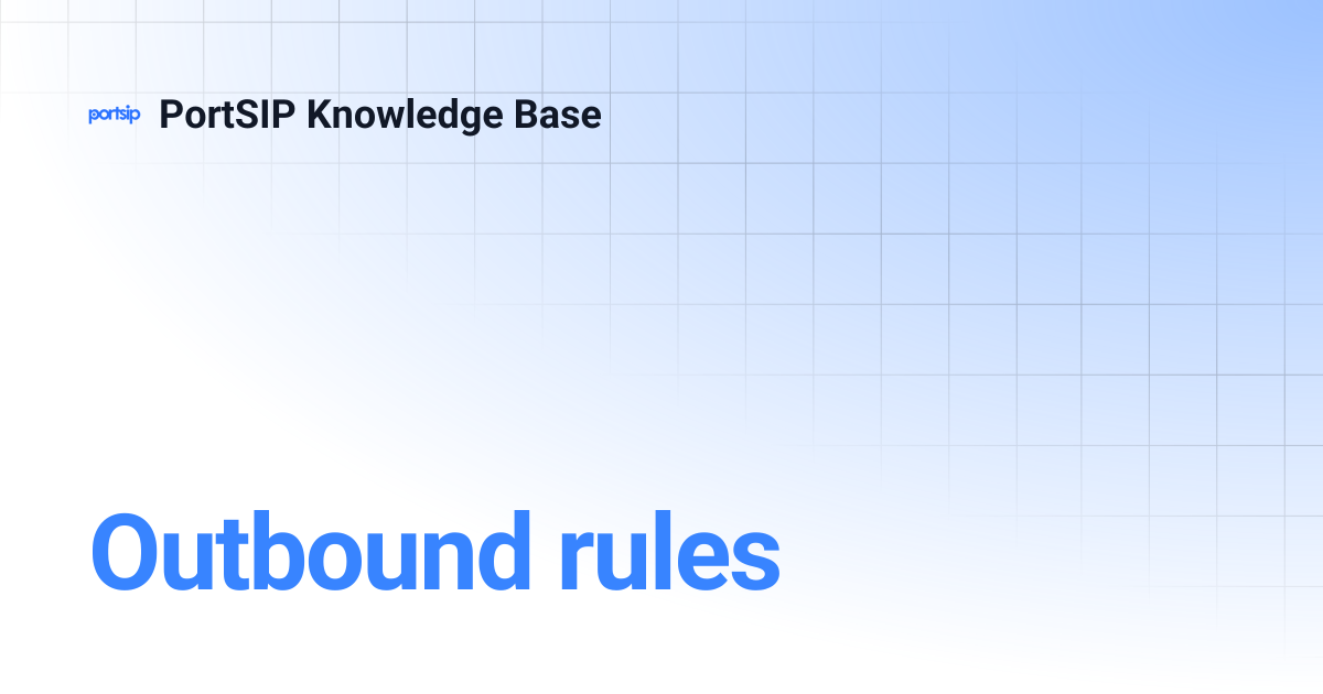 Outbound rules | PortSIP Knowledge Base