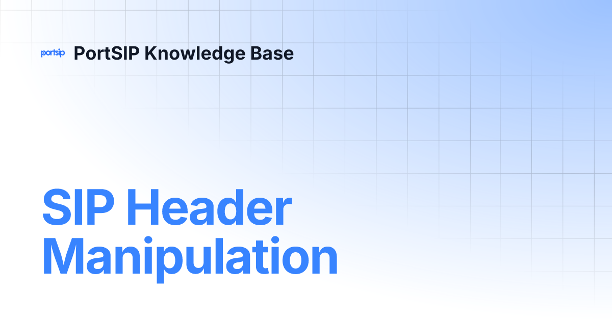 SIP Header Manipulation | PortSIP Knowledge Base