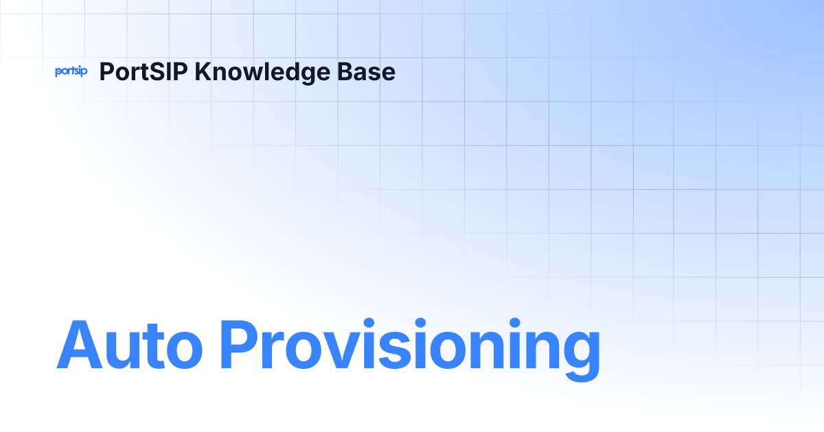 Auto Provisioning | PortSIP Knowledge Base