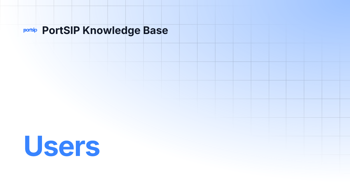 Users | PortSIP Knowledge Base