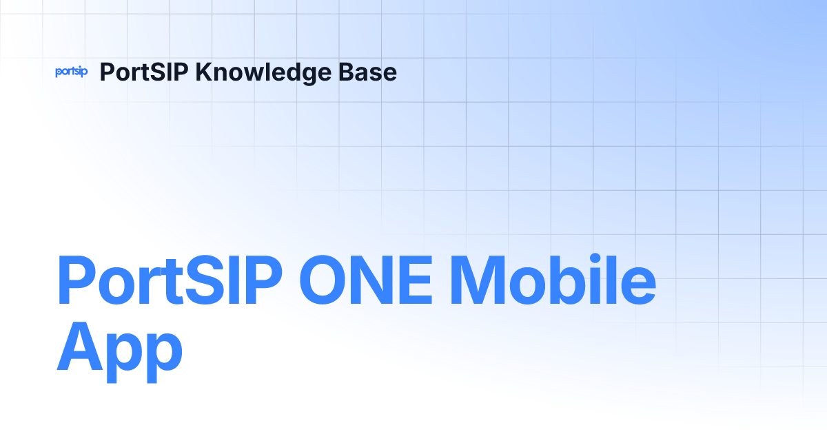 PortSIP ONE Mobile App | PortSIP Knowledge Base