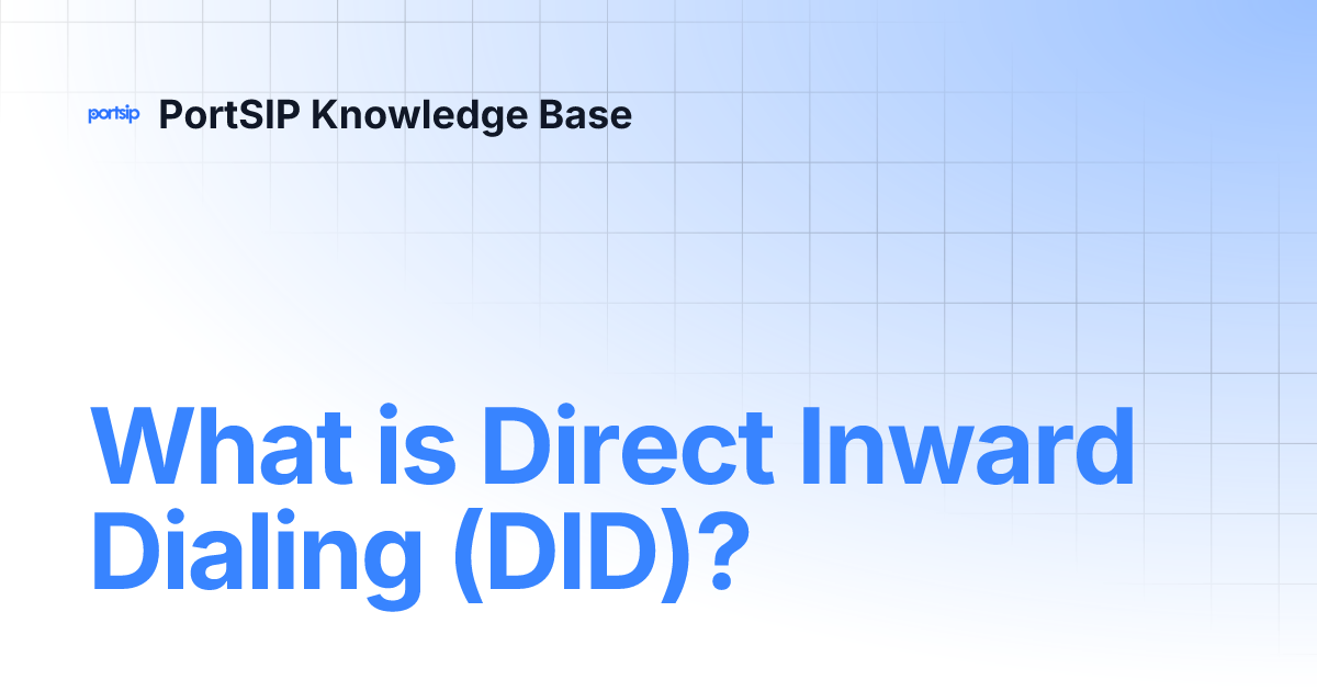 What is Direct Inward Dialing (DID)? | PortSIP Knowledge Base