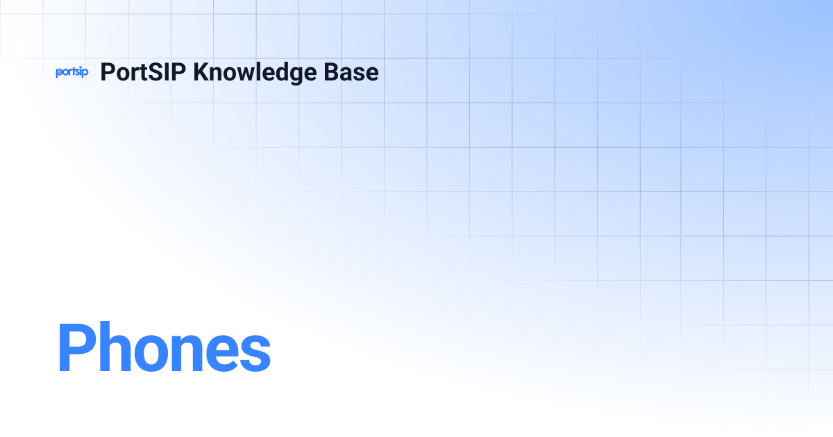 Phones | PortSIP Knowledge Base