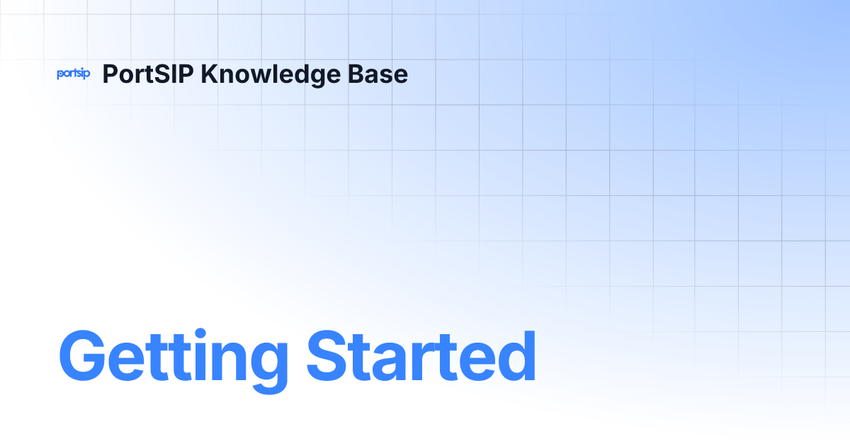 Getting Started | PortSIP Knowledge Base