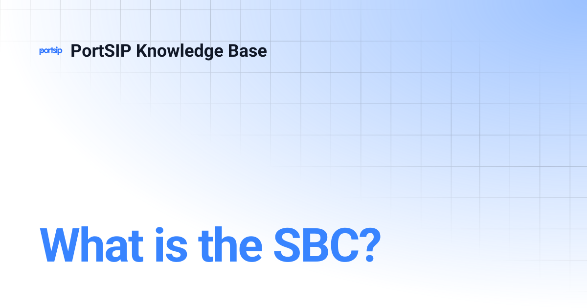 What is the SBC? | PortSIP Knowledge Base
