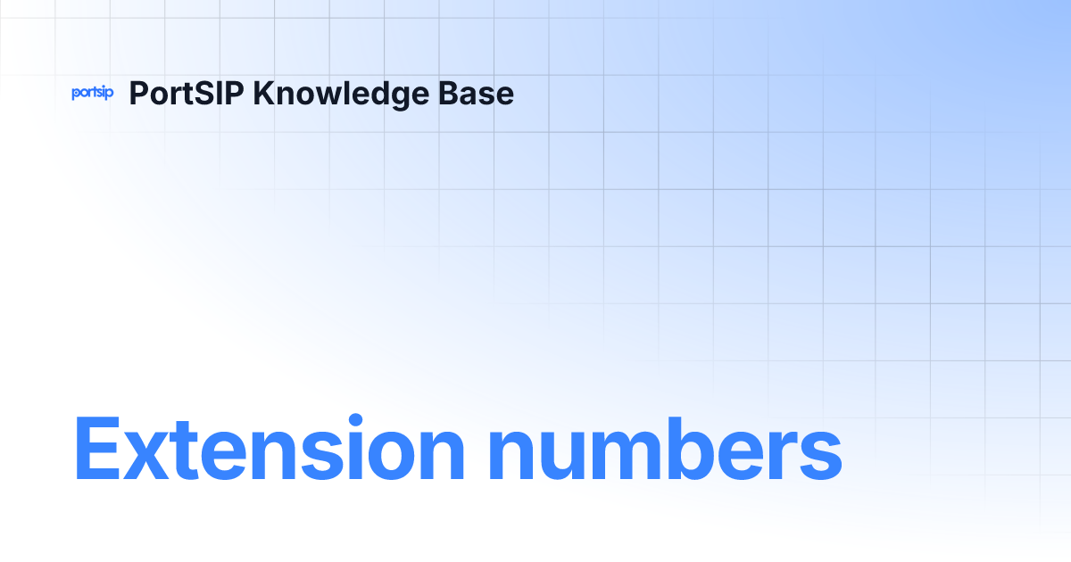 Extension numbers | PortSIP Knowledge Base
