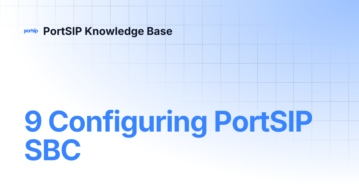 9 Configuring PortSIP SBC | PortSIP Knowledge Base