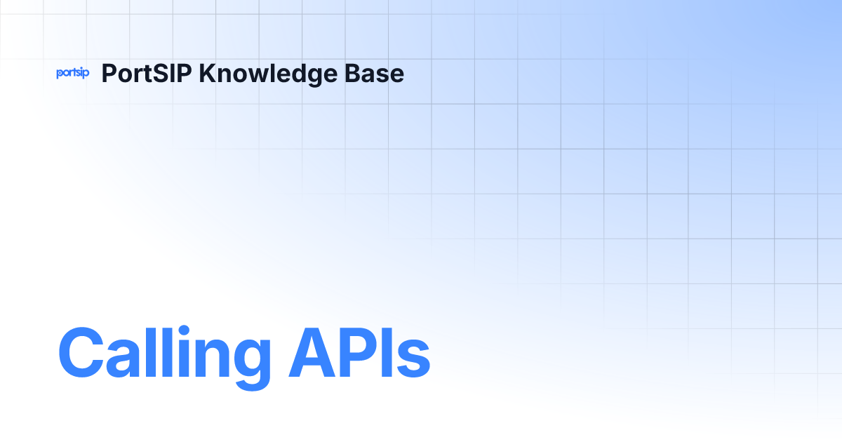 Calling APIs | PortSIP Knowledge Base