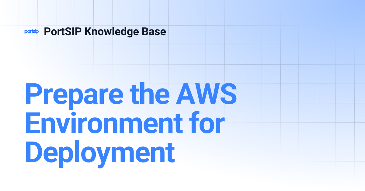 Prepare the AWS Environment for Deployment | PortSIP Knowledge Base