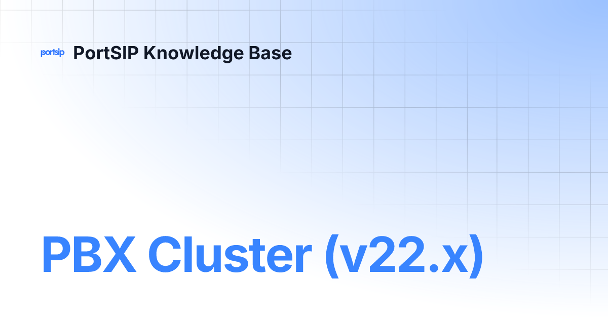 PBX Cluster (v22.x) | PortSIP Knowledge Base