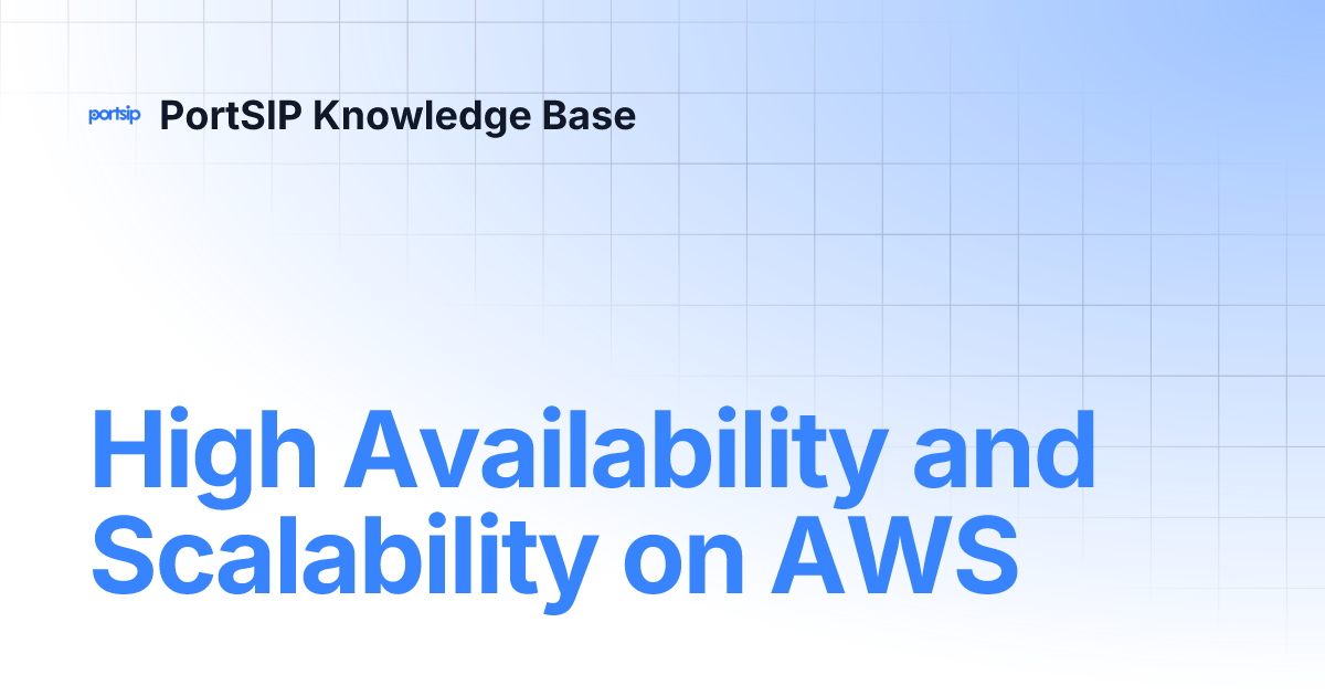 High Availability and Scalability on AWS | PortSIP Knowledge Base