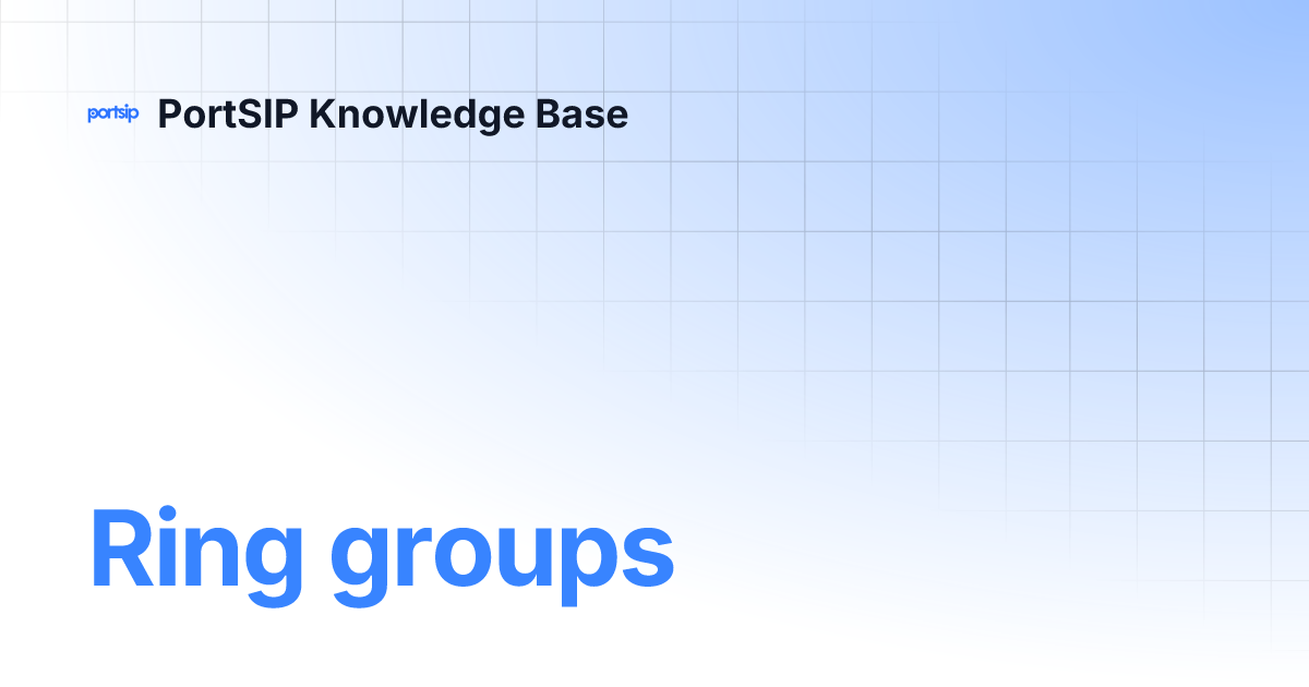 Ring groups | PortSIP Knowledge Base