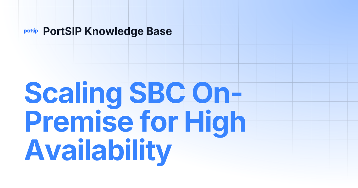 Scaling SBC On-Premise for High Availability | PortSIP Knowledge Base