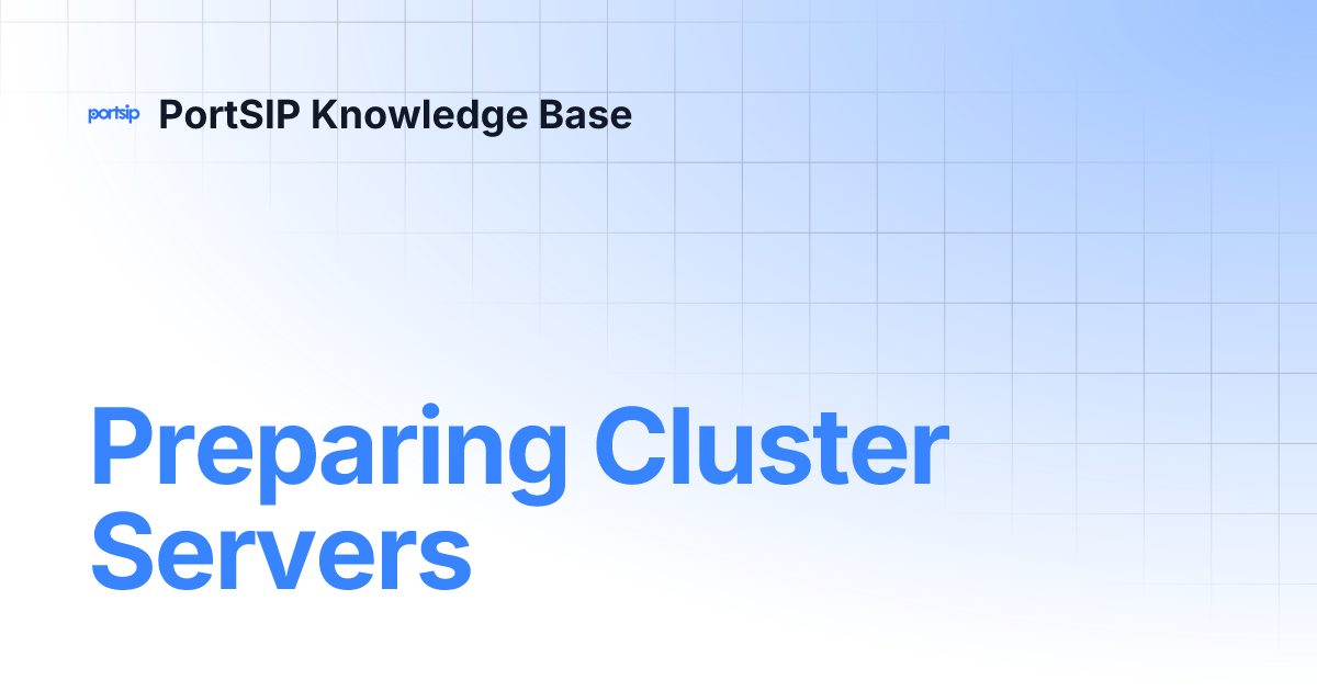 Preparing Cluster Servers | PortSIP Knowledge Base