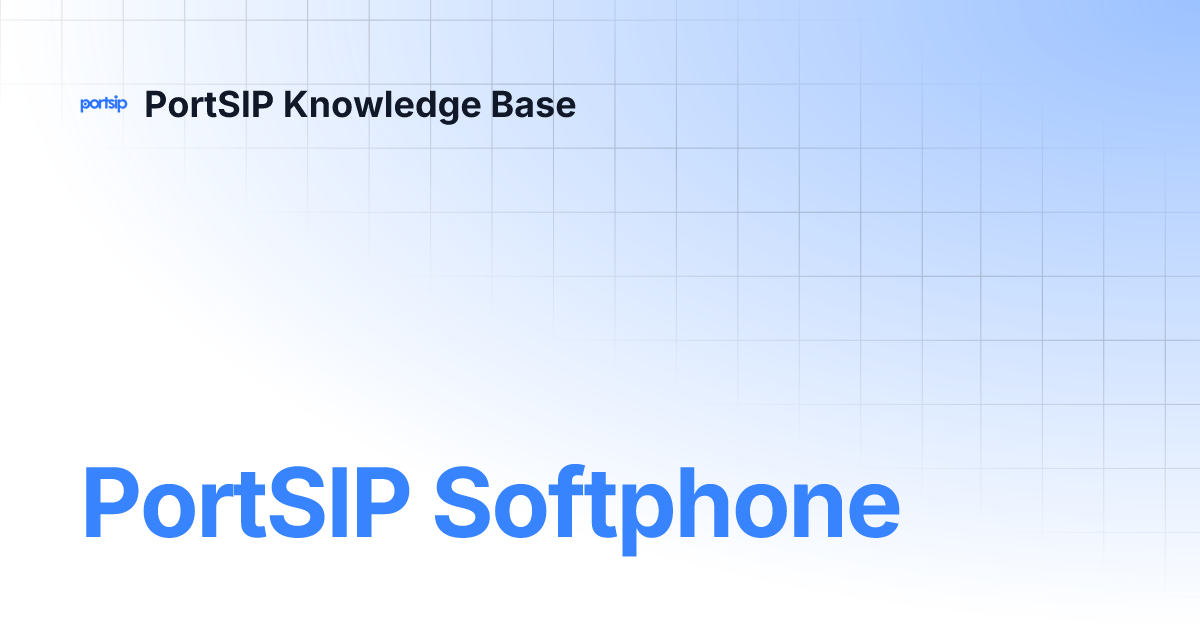 PortSIP Softphone | PortSIP Knowledge Base