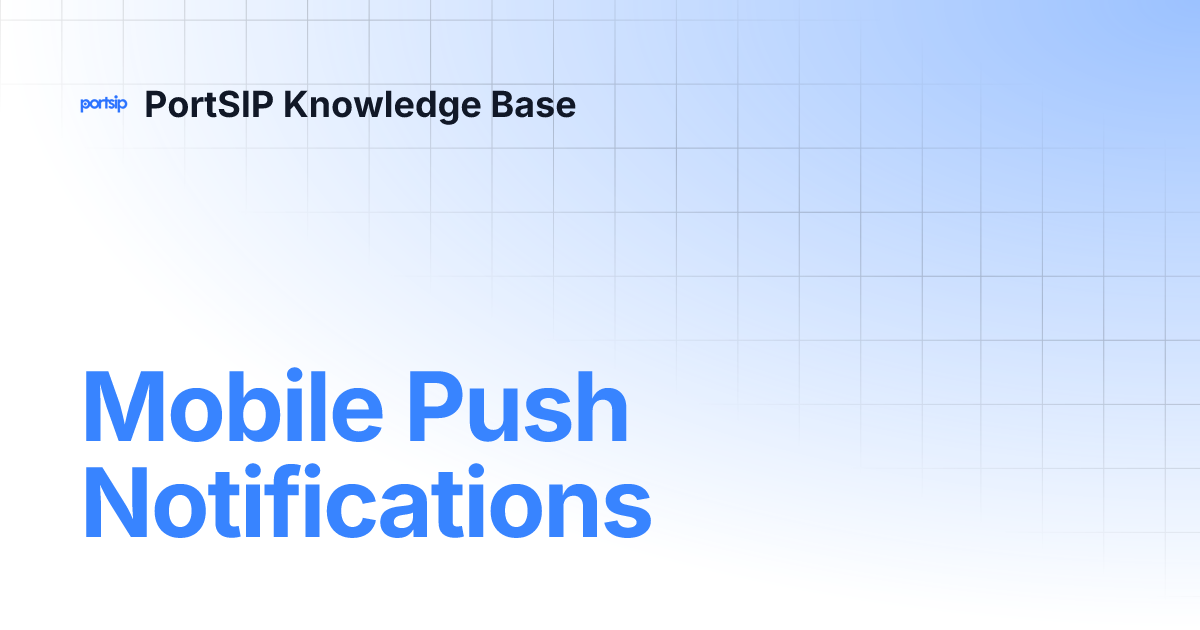 Mobile Push Notifications | PortSIP Knowledge Base