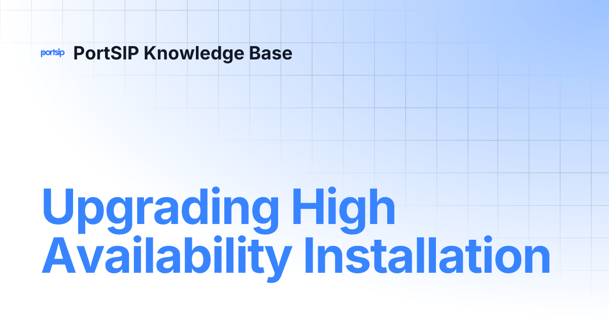 Upgrading High Availability Installation | PortSIP Knowledge Base